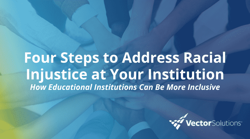 Four Steps to Address Racial Injustice | Vector Solutions