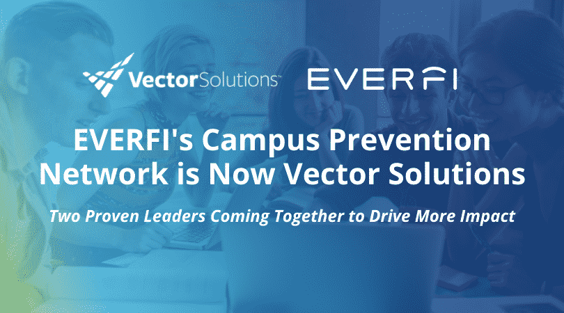 EVERFI Higher Education is Now Vector Solutions