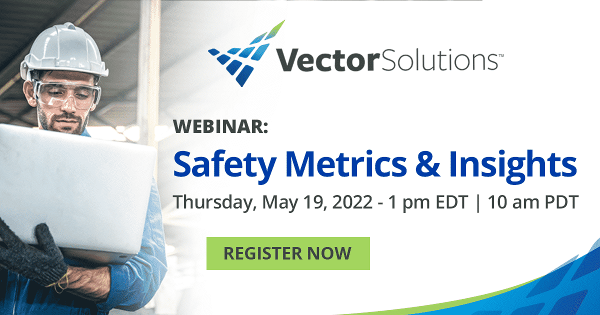 Safety Metrics and Insights - Vector Solutions