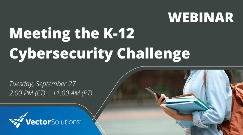 Meeting the K-12 Cybersecurity Challenge | Vector Solutions
