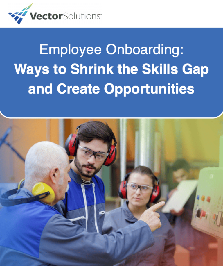 Shrinking Skills Gap in Onboarding | Vector Solutions