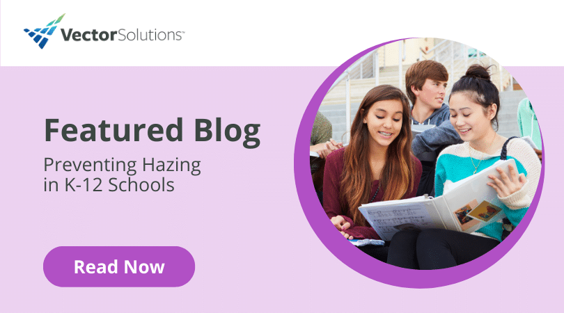 How to Prevent Hazing in K-12 Schools | Vector Solutions