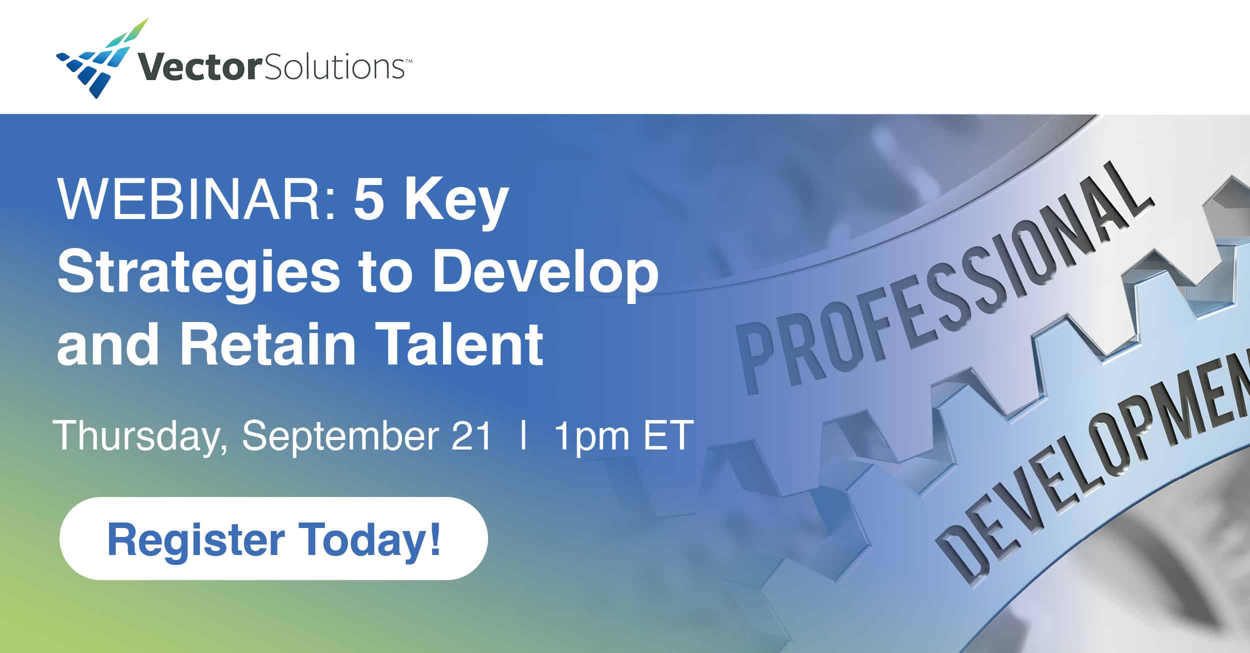 5 Key Strategies to Develop and Retain Talent | Vector Solutions