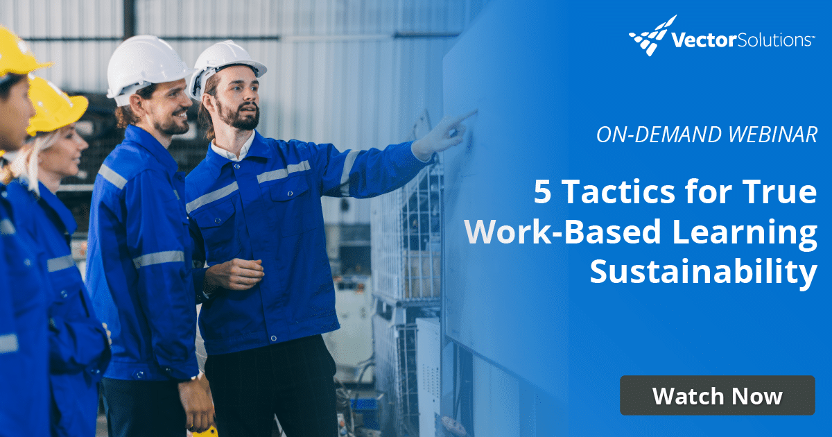 5 Tactics For True Work-Based Learning Sustainability - Vector Solutions