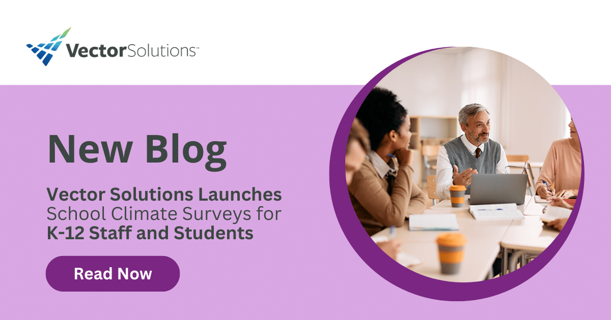 Vector Launches K-12 School Climate Surveys | Vector Solutions