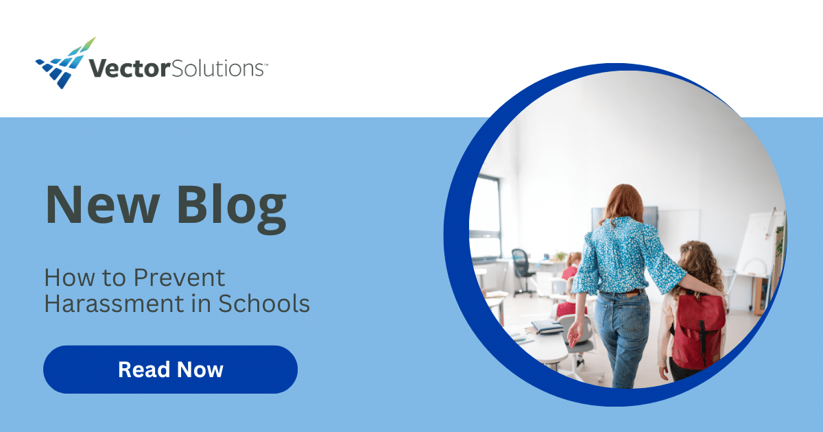 How to Prevent Harassment in Schools | Vector Solutions