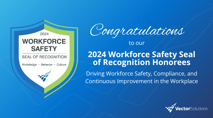 Workforce Safety Seal of Recognition Honorees | Vector Solutions